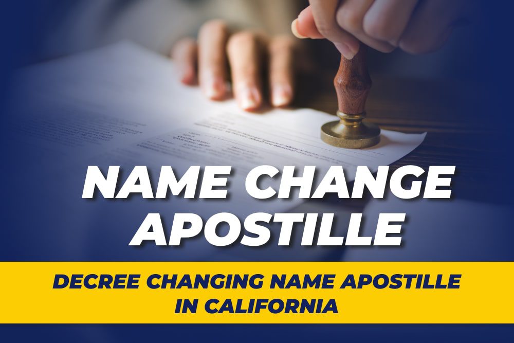 Name Change Apostille – Decree Changing Name Apostille in California ...