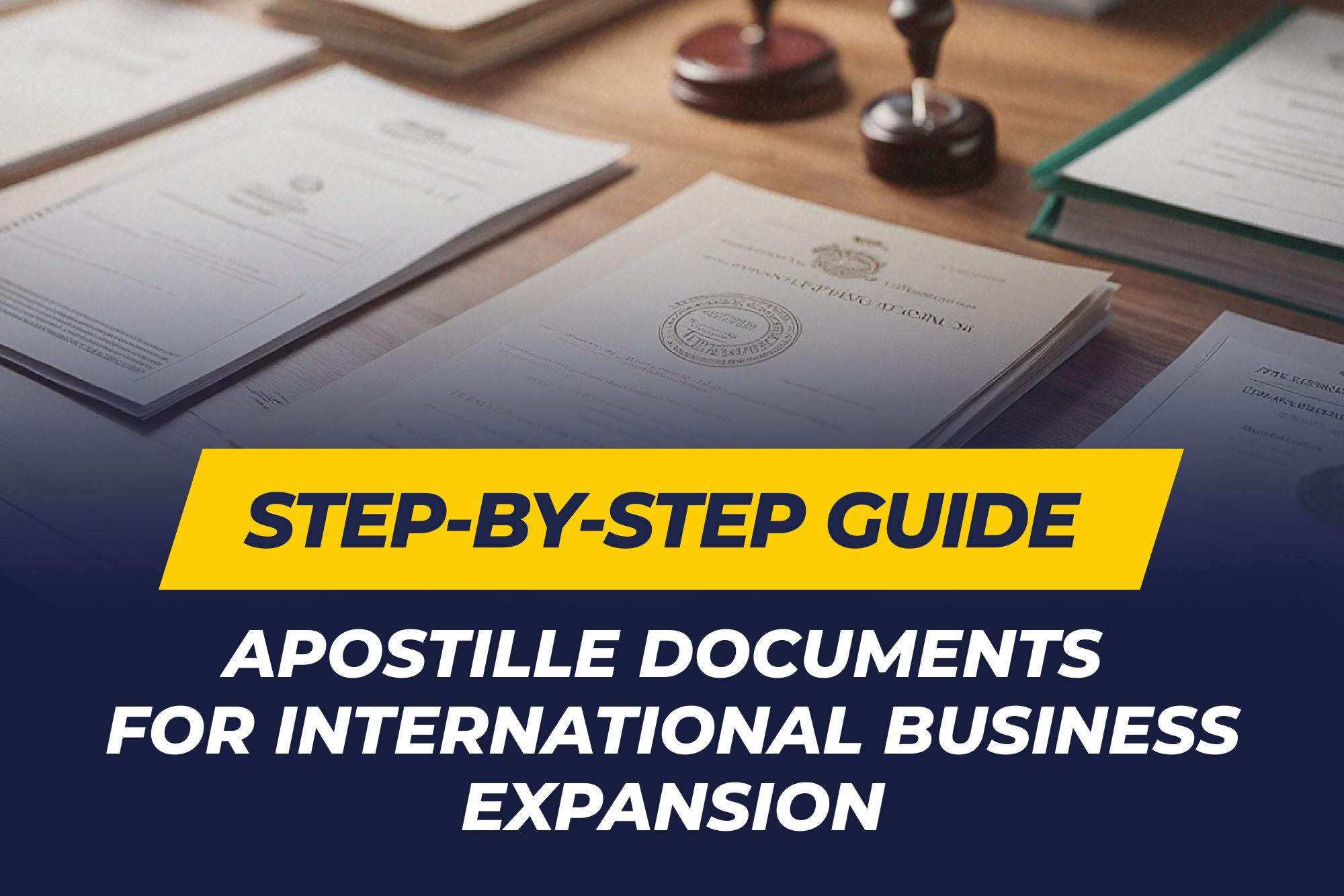 Step-by-Step Guide to Apostille Documents for International Business ...